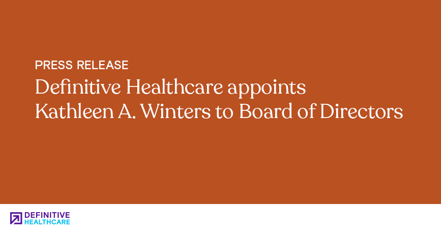 Definitive Healthcare Appoints Kathleen A Winters To Board Of